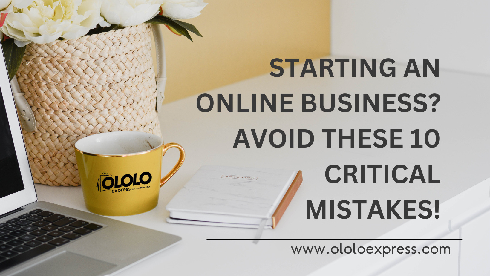 Starting An Online Business Avoid These 10 Critical Mistakes